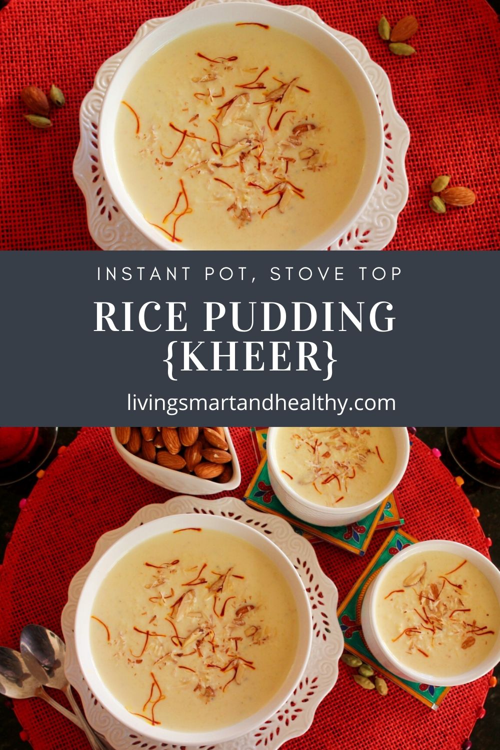Kheer / Rice Pudding - Instant Pot, Stove Top - Living Smart And Healthy