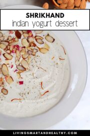 Easy Shrikhand Recipe [Indian Yogurt Dessert] - Living Smart And Healthy