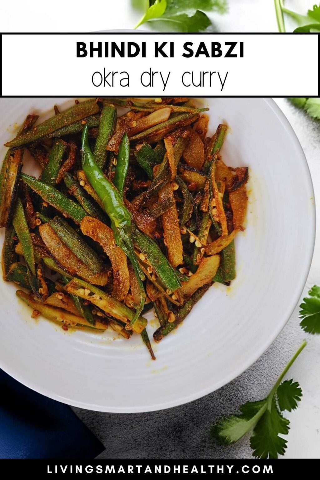 Quick Bhindi Fry | Indian Okra Stir Fry - Living Smart And Healthy