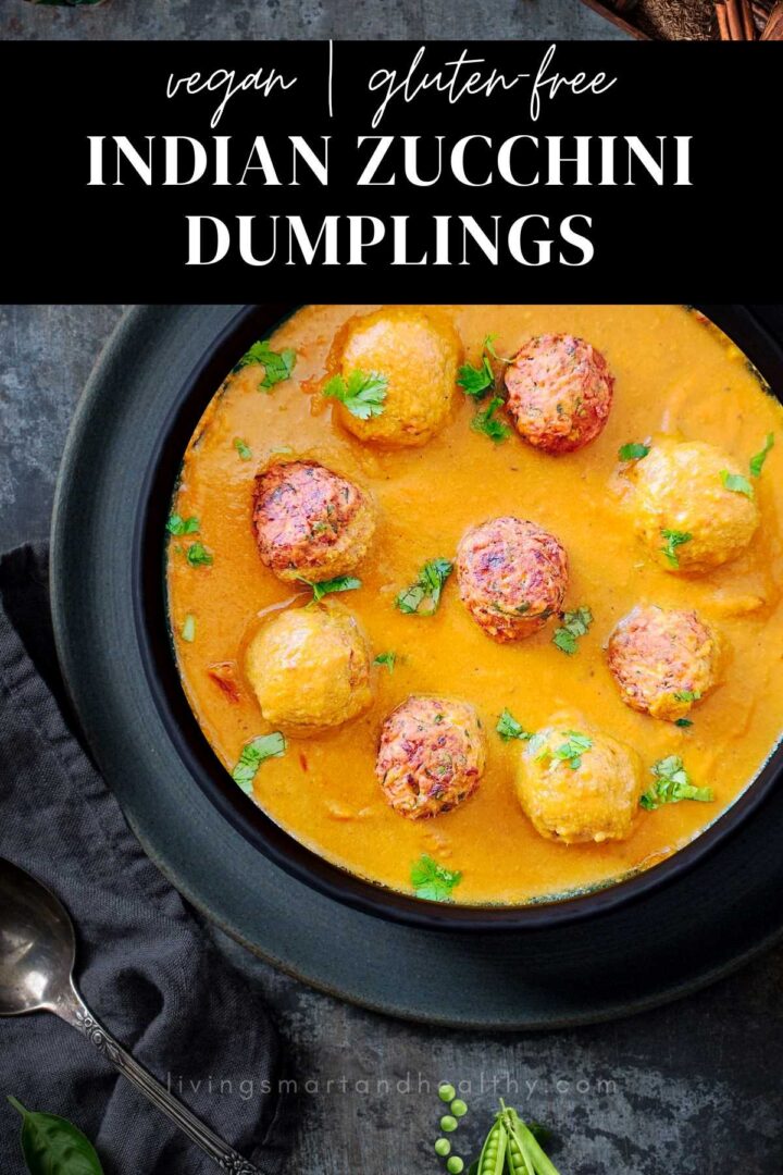 Amazing Zucchini Kofta Curry [Indian Zucchini Dumplings] - Living Smart ...
