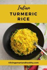 Turmeric Rice Recipe | Indian Yellow Rice - Living Smart And Healthy