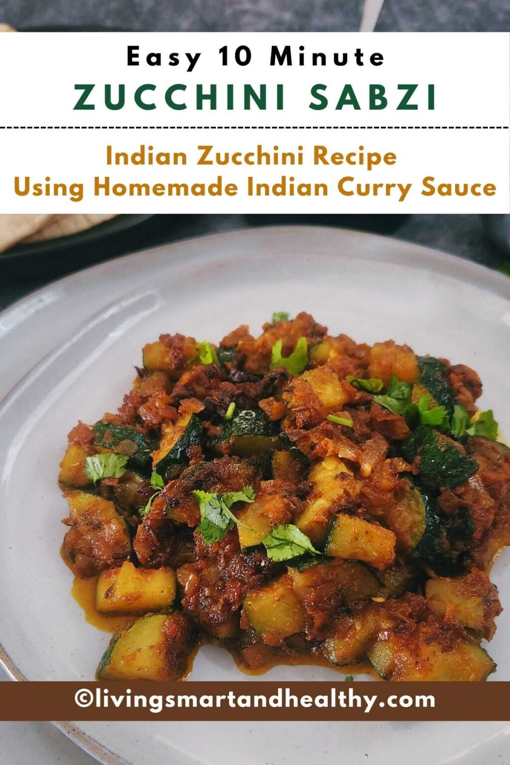 Quick Zucchini Sabzi Using Homemade Bhuna Masala | Indian Zucchini ...